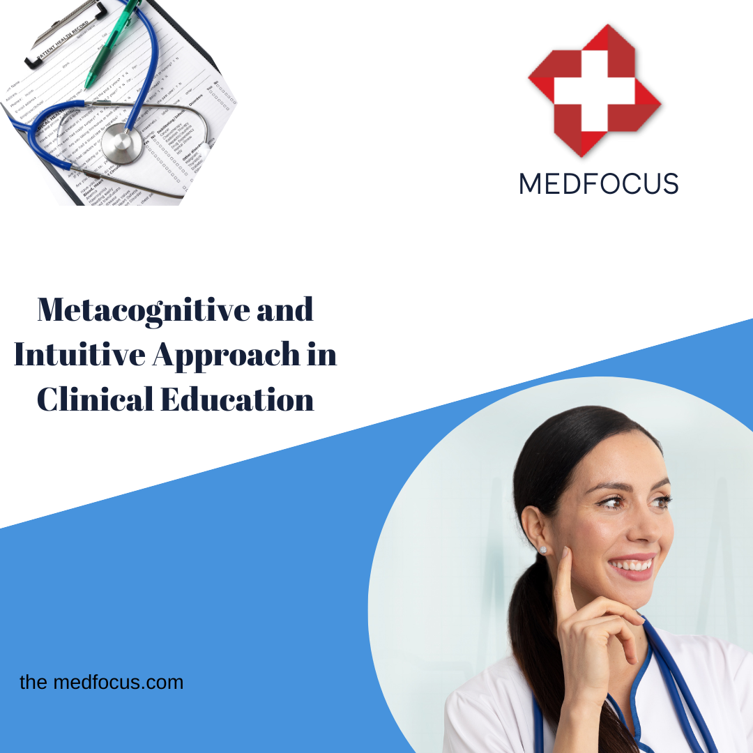 Metacognitive And Intuitive Approach In Clinical Education Medfocus