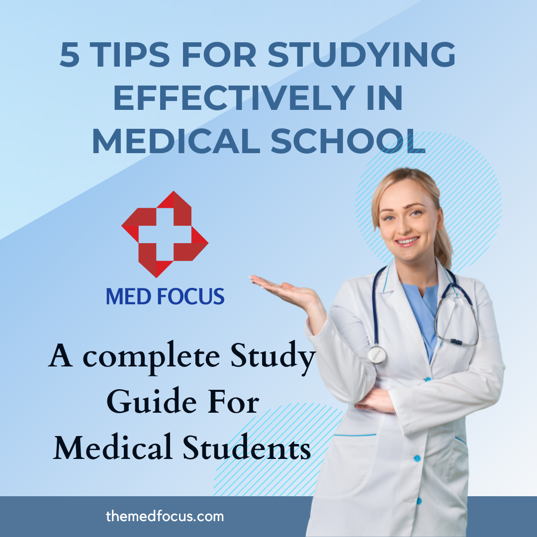 5 Tips For studying Effectively In Medical School – MedFocus
