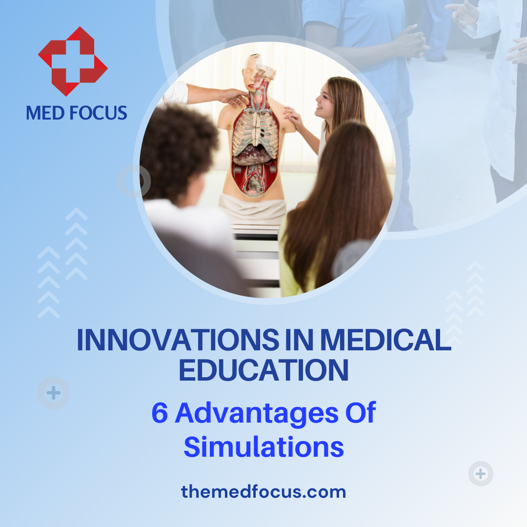 Innovations In Medical Education- 6 Advantages Of Simulations – MedFocus