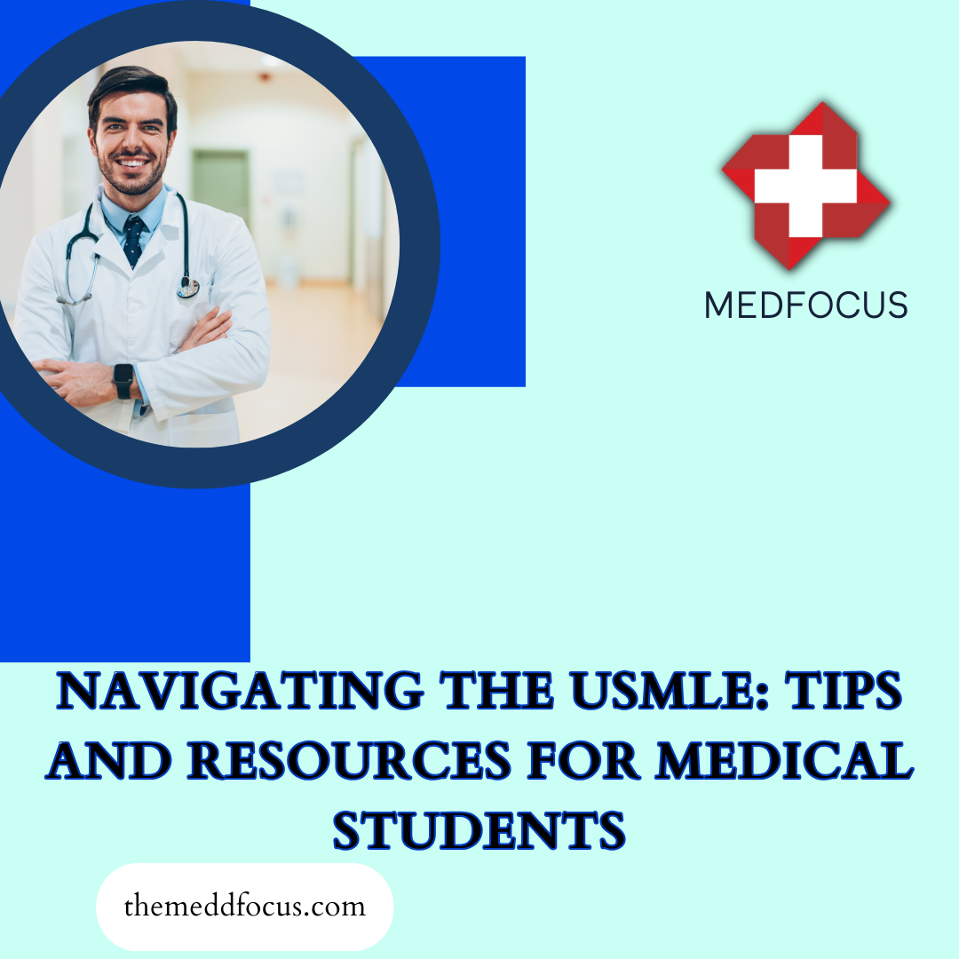 Navigating the USMLE: Tips and Resources for Medical Students – MedFocus