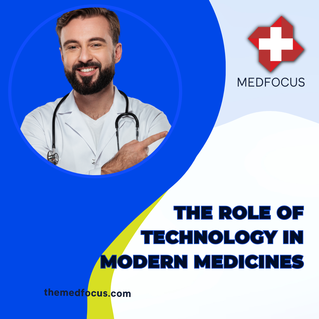 The Role of Technology in Modern Medicine – MedFocus