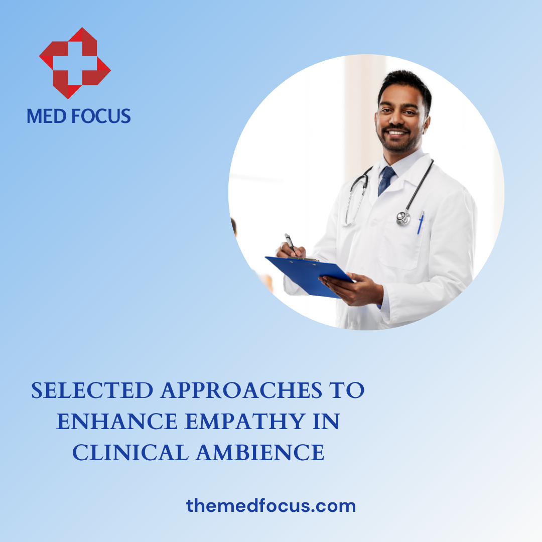 Selected Approaches to Enhance Empathy in Clinical Ambience – MedFocus