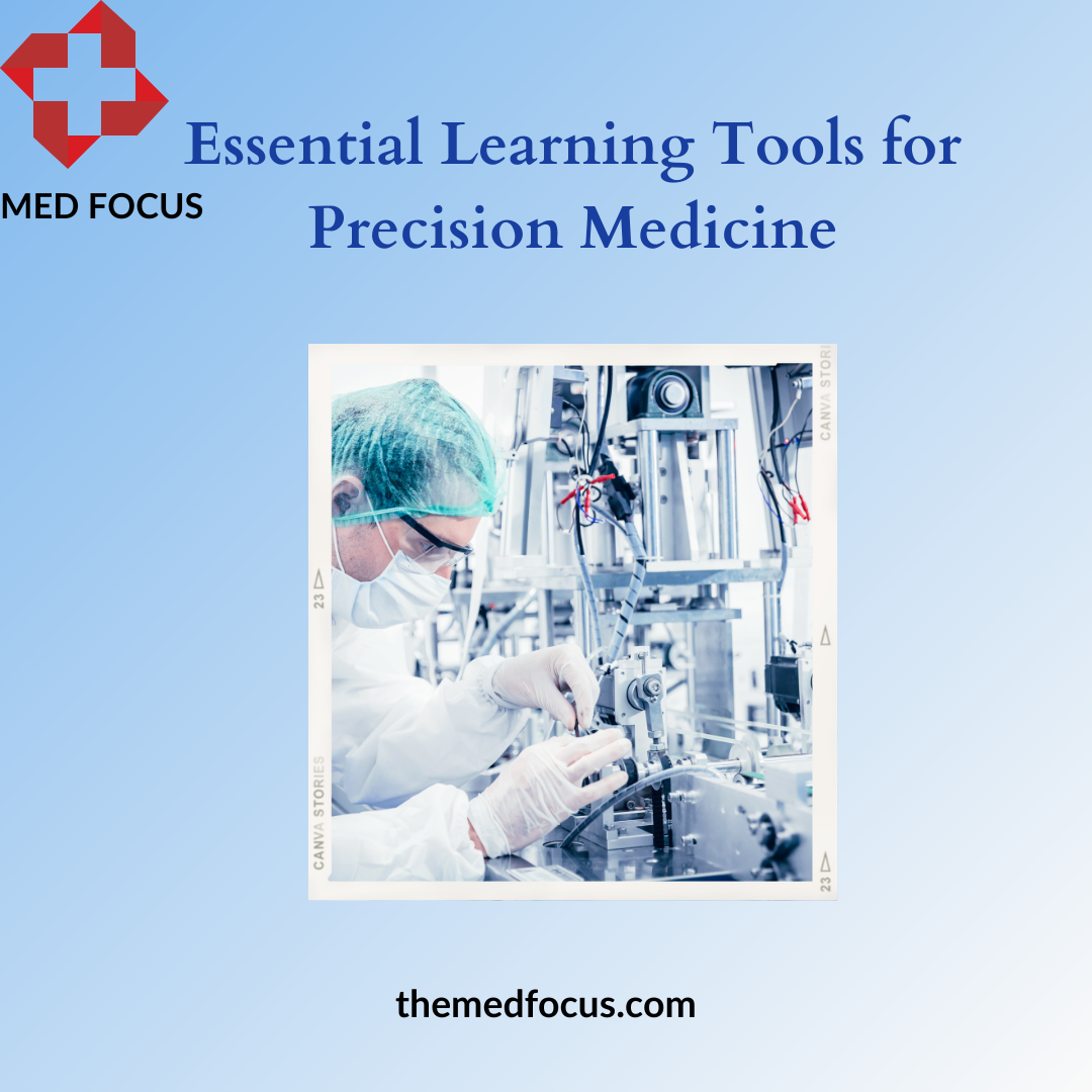 Essential Learning Tools For Precision Medicine – MedFocus