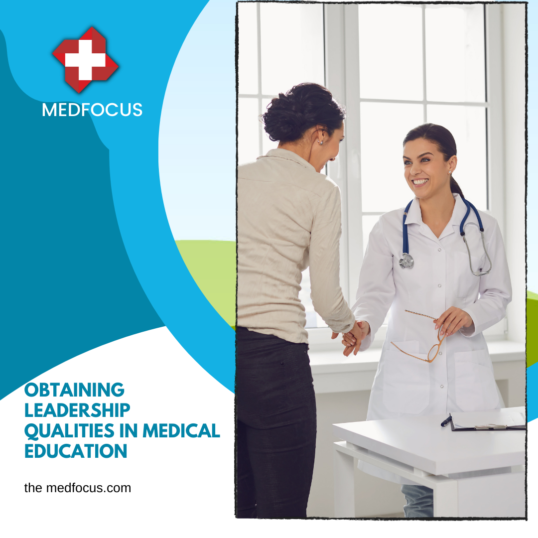 Obtaining Leadership Qualities in Medical Education – MedFocus